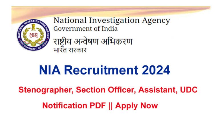 NIA Recruitment 2024 Notification For Steno, Section Officer, Assistant ...